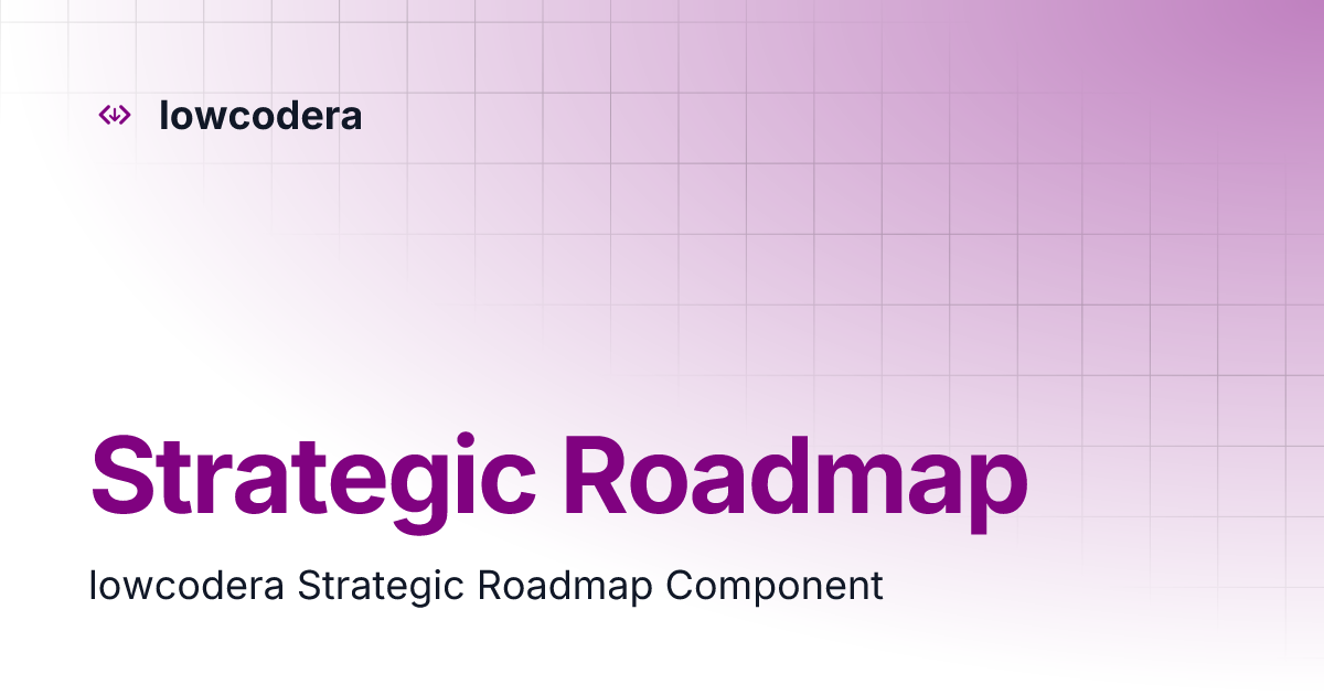 Strategic Roadmap | lowcodera